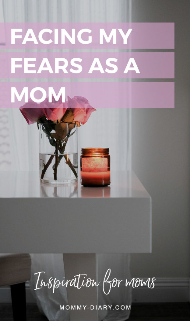 Facing My Fears As A Mom | Mommy Diary
