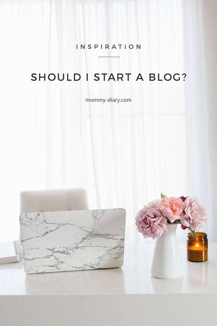 Should I Start A Blog? The Secret Benefits Of Blogging | Mommy Diary