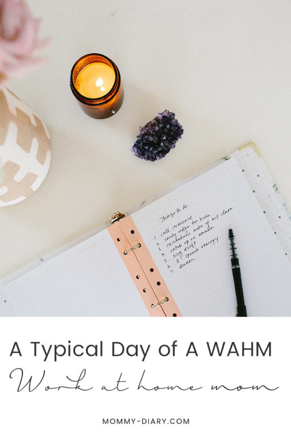 A Typical Day Of A WAHM (Work-At-Home-Mom) Blogger | Mommy Diary