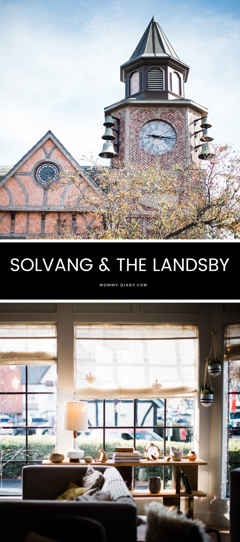 A Weekend In Solvang + The Landsby | Mommy Diary