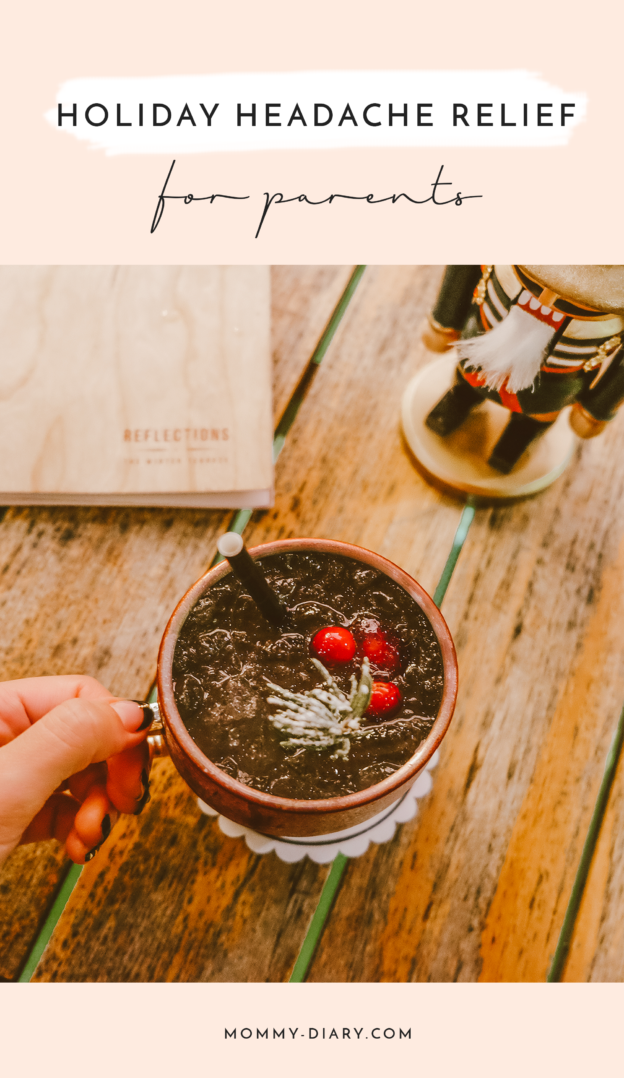 Holiday Headache Relief for Parents | Mommy Diary