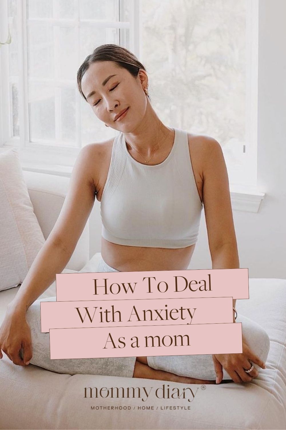 How To Deal With Anxiety As A Mom | Mommy Diary