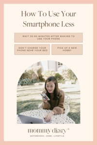 How To Use Your Smartphone Less | Mommy Diary