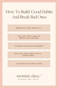 How To Build Good Habits And Break Bad Ones | Mommy Diary