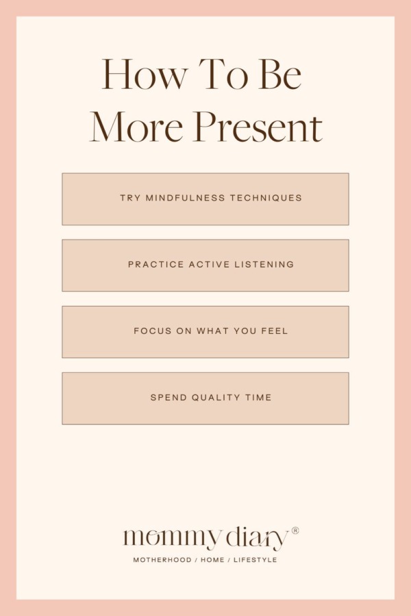 How To Be More Present and Live in the Moment | Mommy Diary